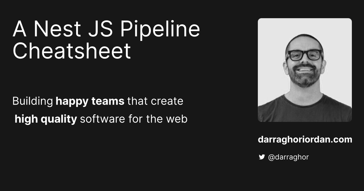 A Nest JS Pipeline Cheatsheet